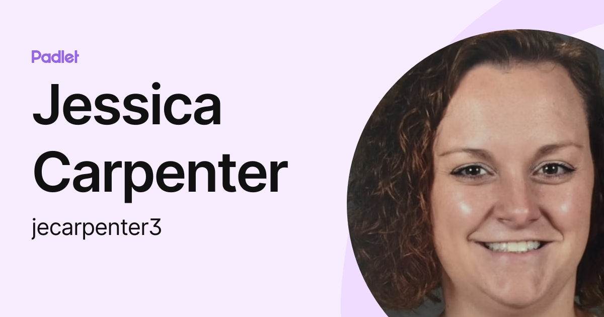 Jessica Carpenter (jecarpenter) profile | Padlet