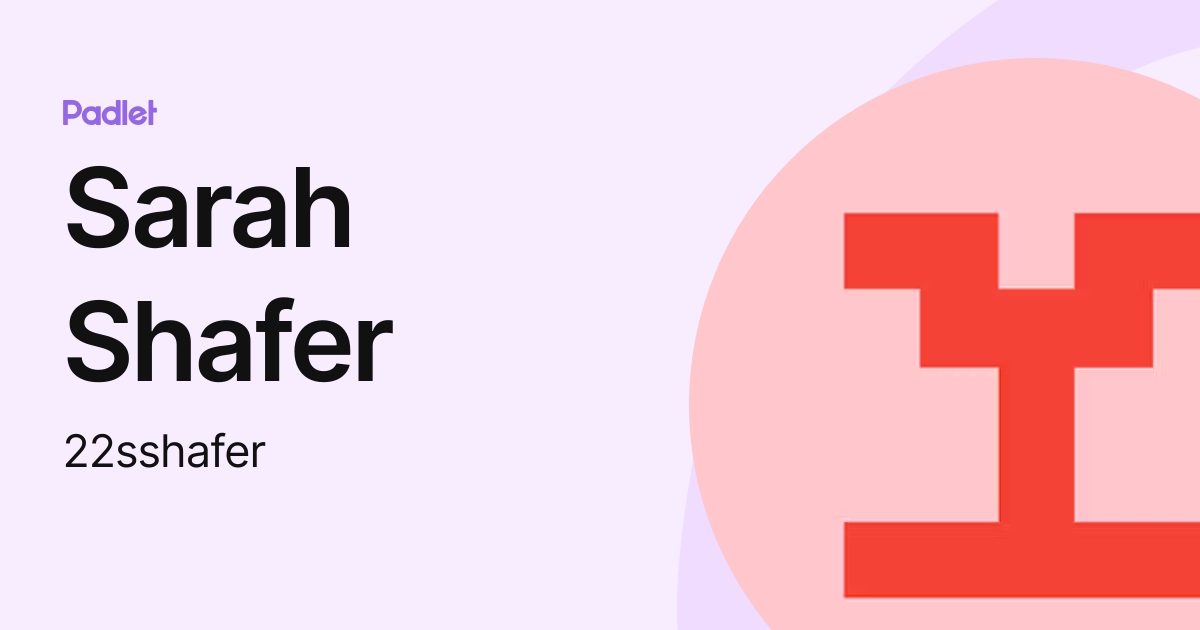 Sarah Shafer (22sshafer) profile | Padlet