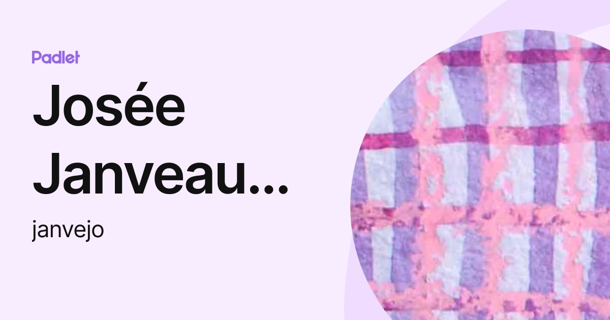 Josée Janveau Lavergne (janvejo) profile | Padlet