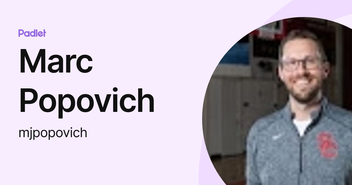 Marc Popovich (mjpopovich) profile | Padlet