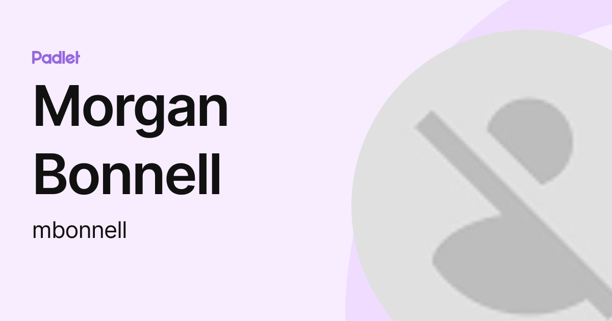 Morgan Bonnell (mbonnell) profile | Padlet