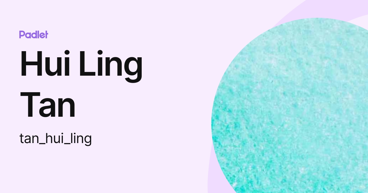 Hui Ling Tan (tan_hui_ling) profile | Padlet