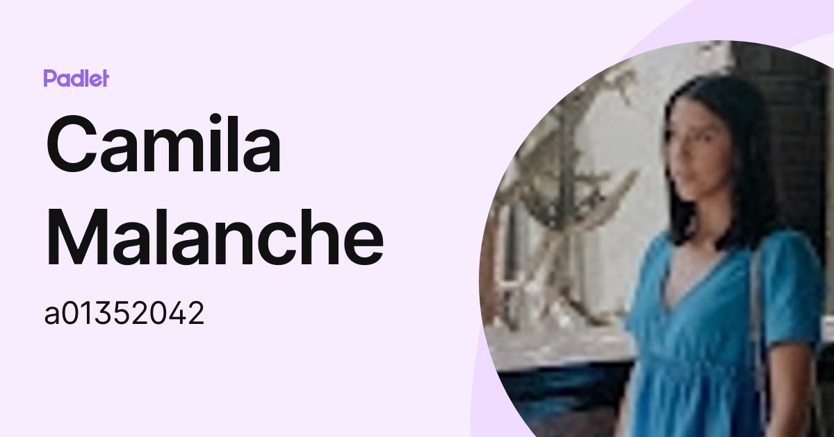 Camila Malanche (a01352042) profile | Padlet