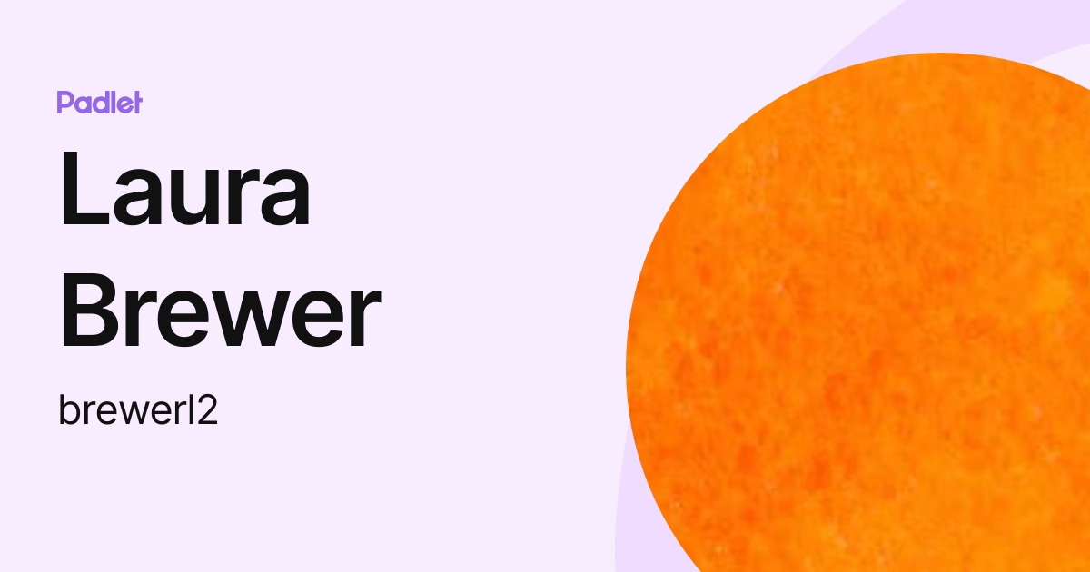 Laura Brewer (brewerl2) profile | Padlet