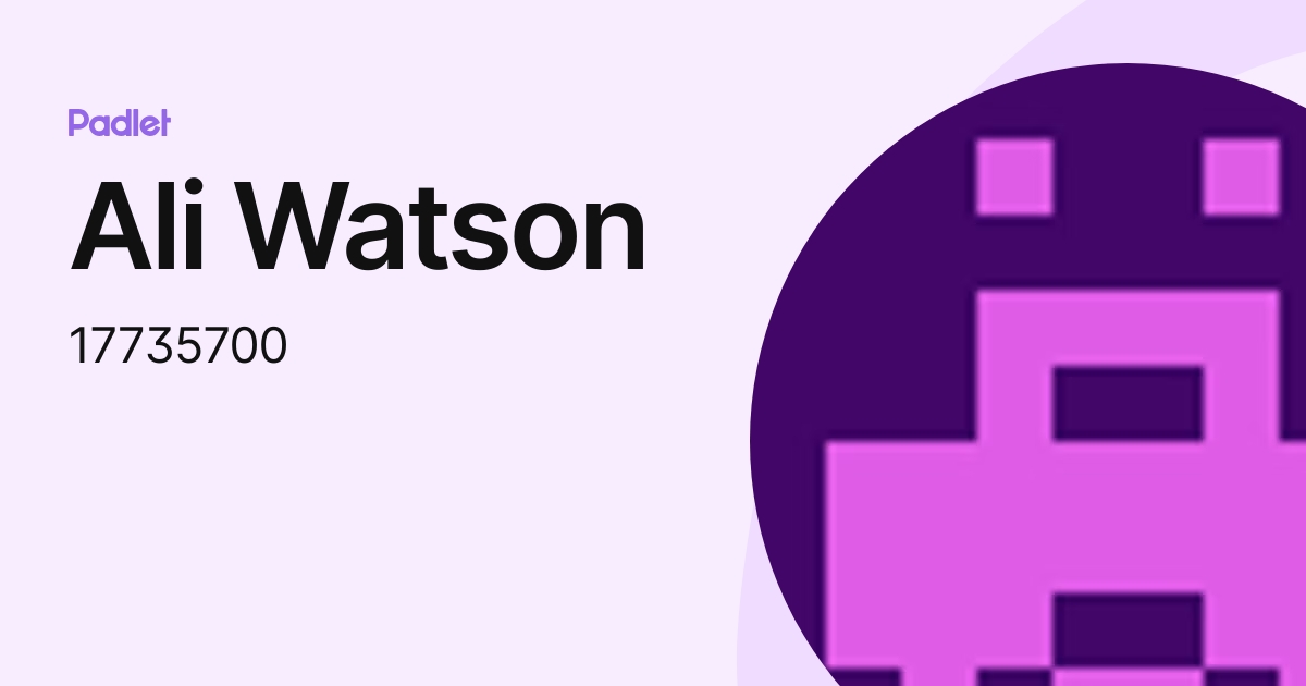 Ali Watson (17735700) profile | Padlet