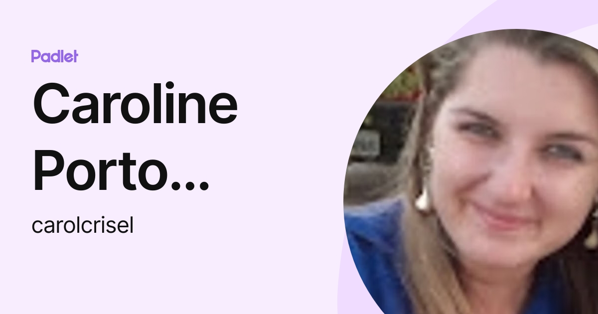 Caroline Porto Crisel (carolcrisel) profile | Padlet