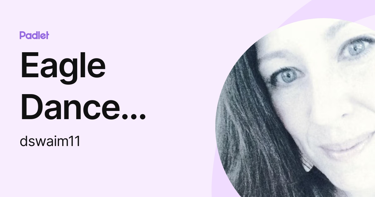 Eagle Dance Performing Arts (dswaim11) profile | Padlet