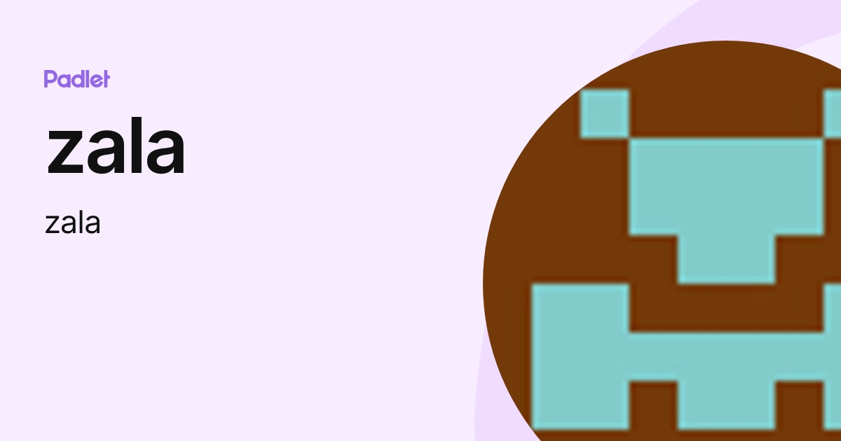 zala (zala) profile | Padlet