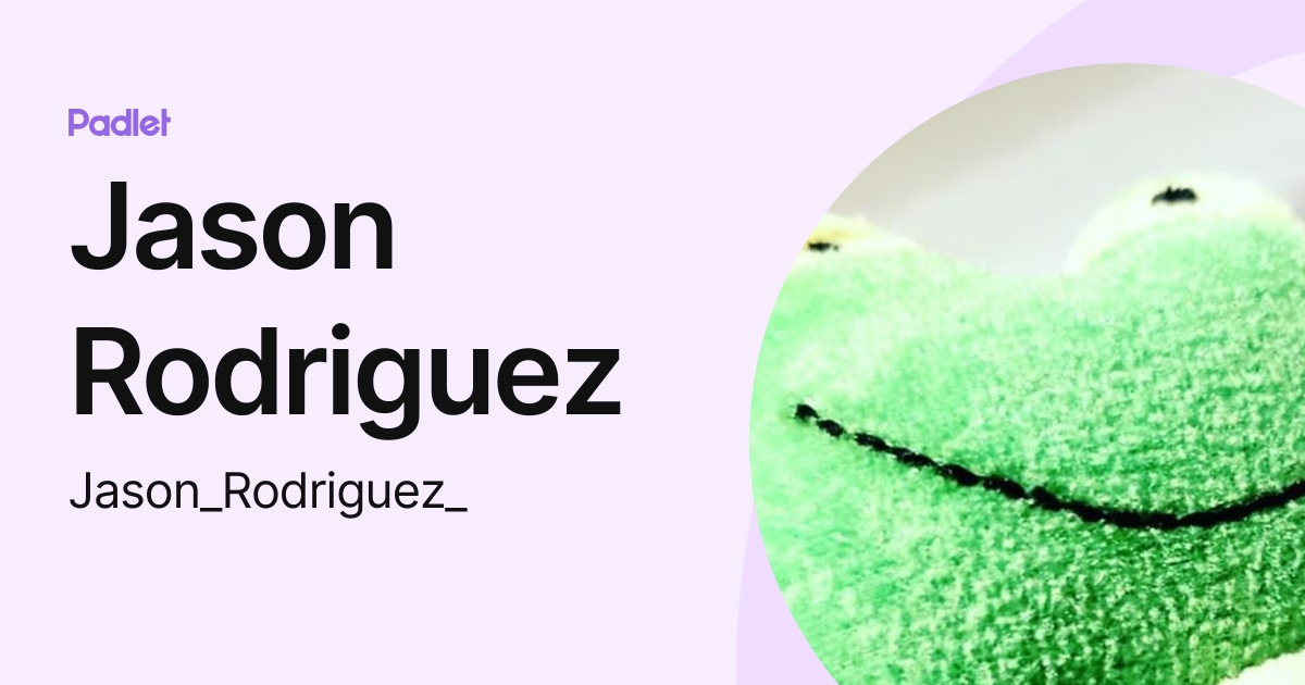 Jason Rodriguez (Jason_Rodriguez_) profile | Padlet