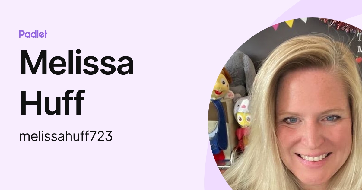 Melissa Huff (melissahuff723) profile | Padlet