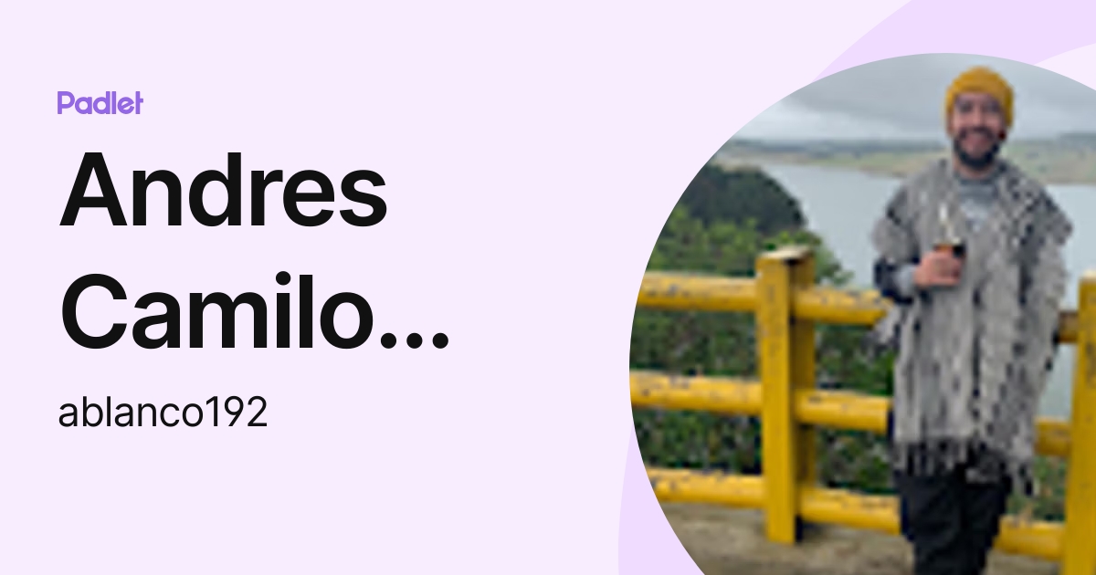 Andres Camilo Blanco Velasco (ablanco192) profile | Padlet