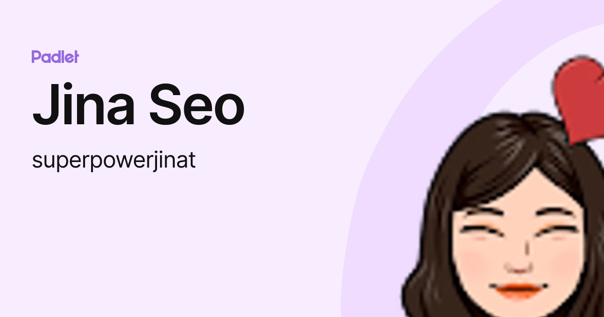 Jina Seo (superpowerjinat) profile | Padlet