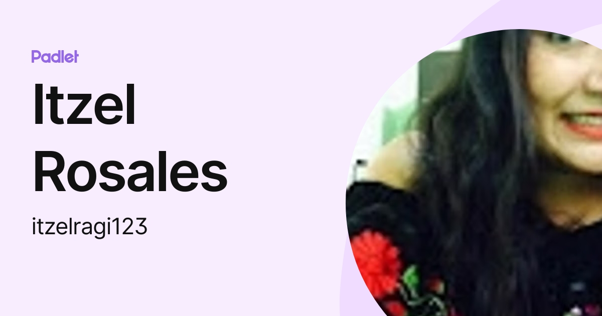 Itzel Rosales (itzelragi123) profile | Padlet