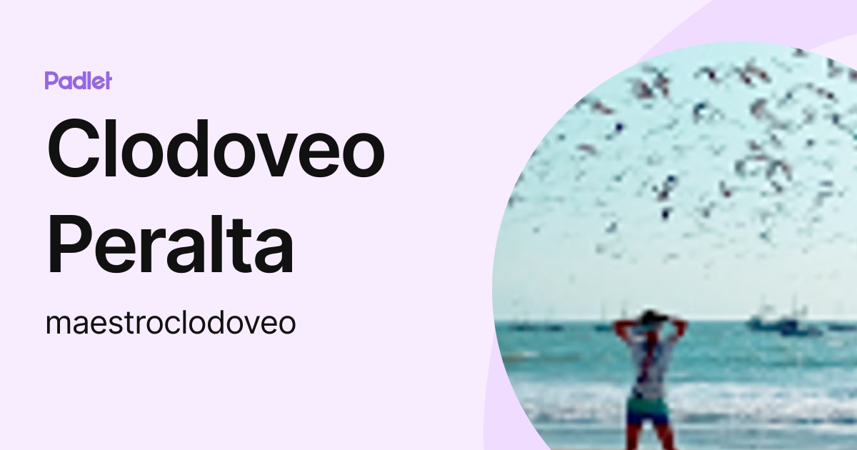 Clodoveo Peralta (maestroclodoveo) profile | Padlet