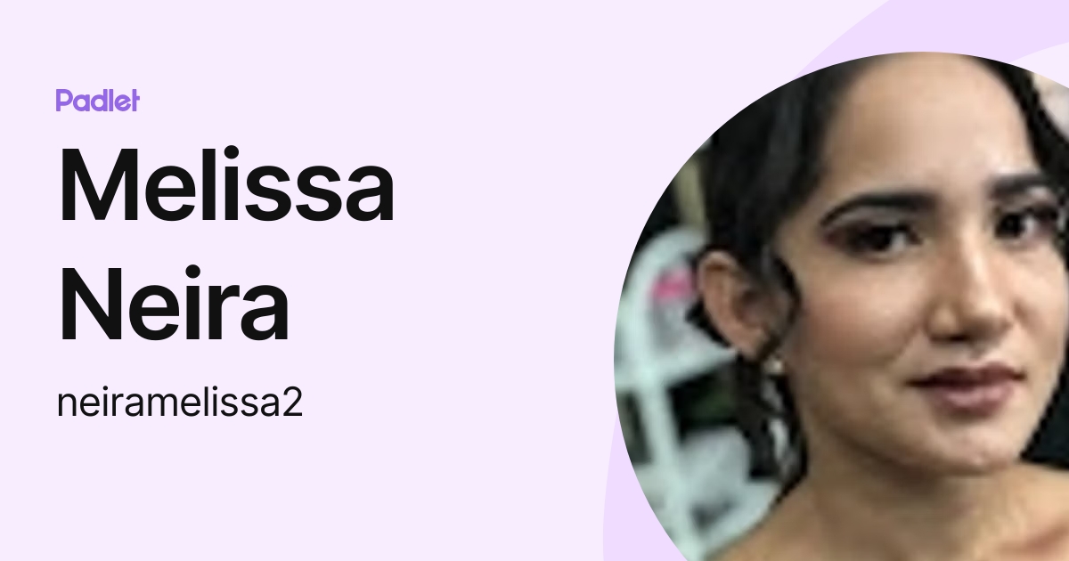 Melissa Neira (neiramelissa2) profile | Padlet
