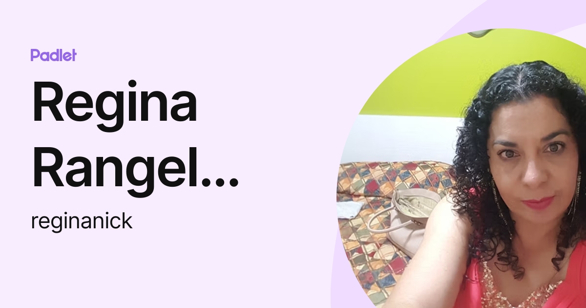 Regina Rangel Martinez (reginanick) profile | Padlet