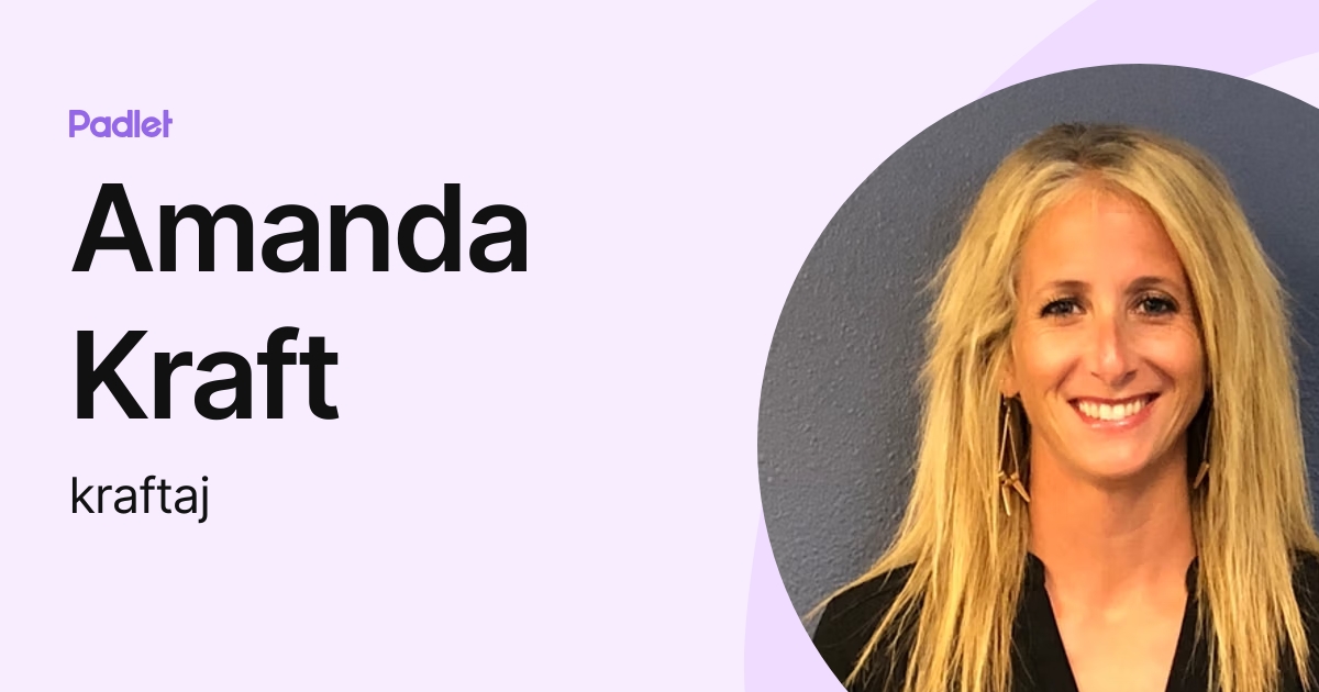 Amanda Kraft (kraftaj) profile | Padlet