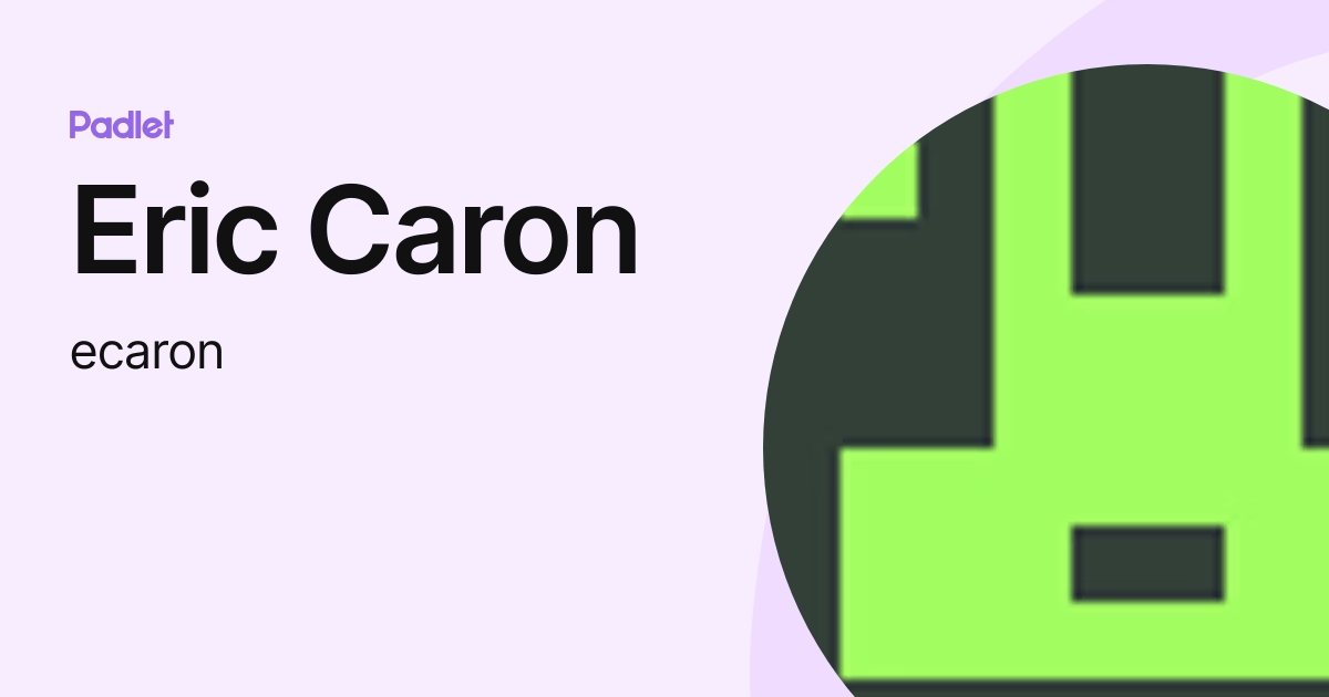Eric Caron (ecaron) profile | Padlet