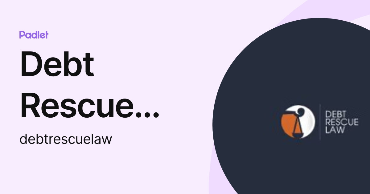 Debt Rescue law (debtrescuelaw) profile | Padlet