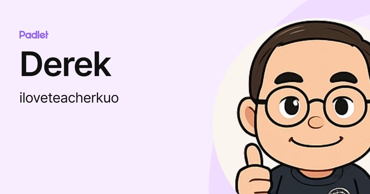 Derek (iloveteacherkuo) profile | Padlet