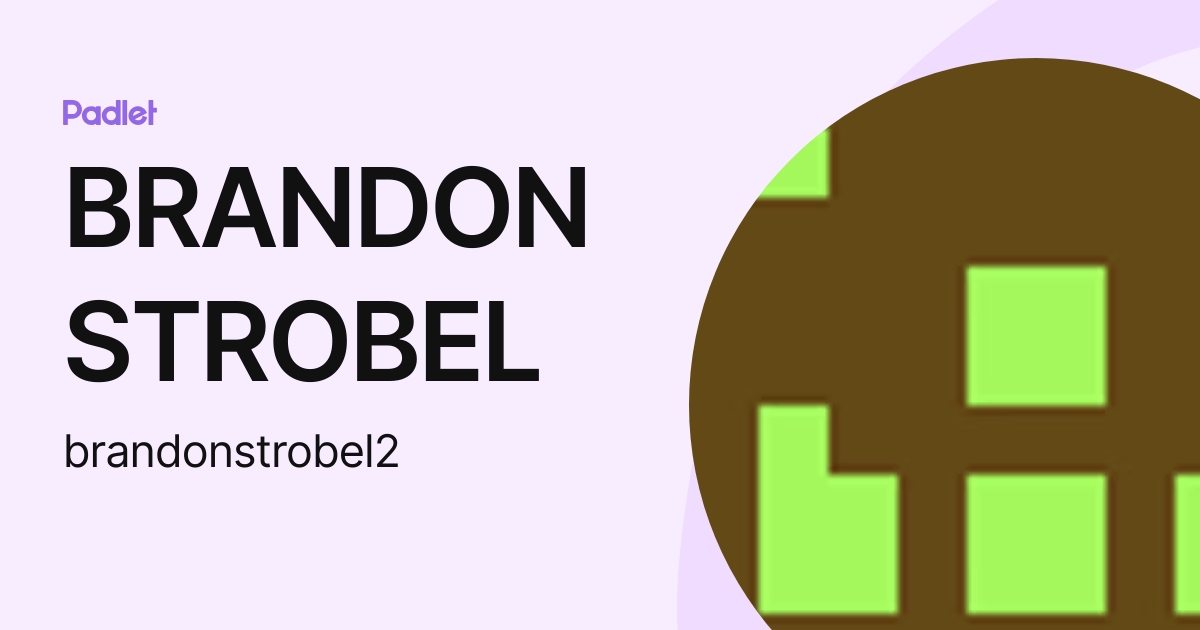 BRANDON STROBEL (brandonstrobel2) profile | Padlet