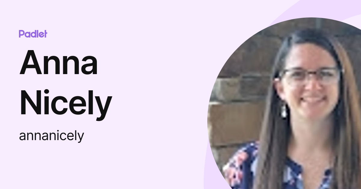 Anna Nicely (annanicely) profile | Padlet