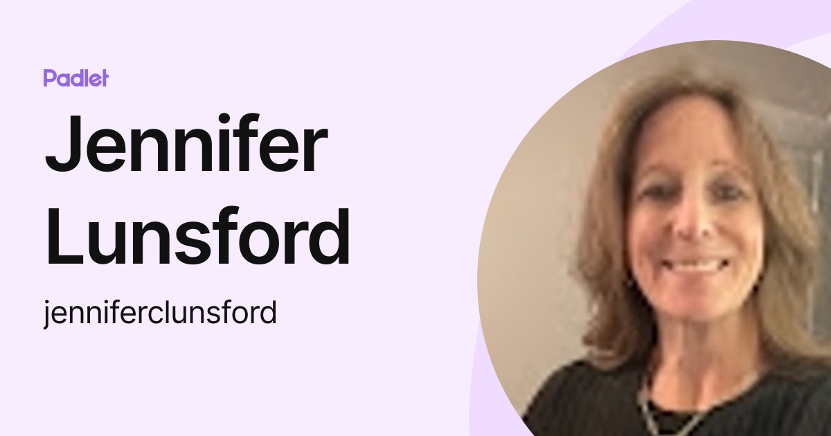 Jennifer Lunsford (jenniferclunsford) profile | Padlet