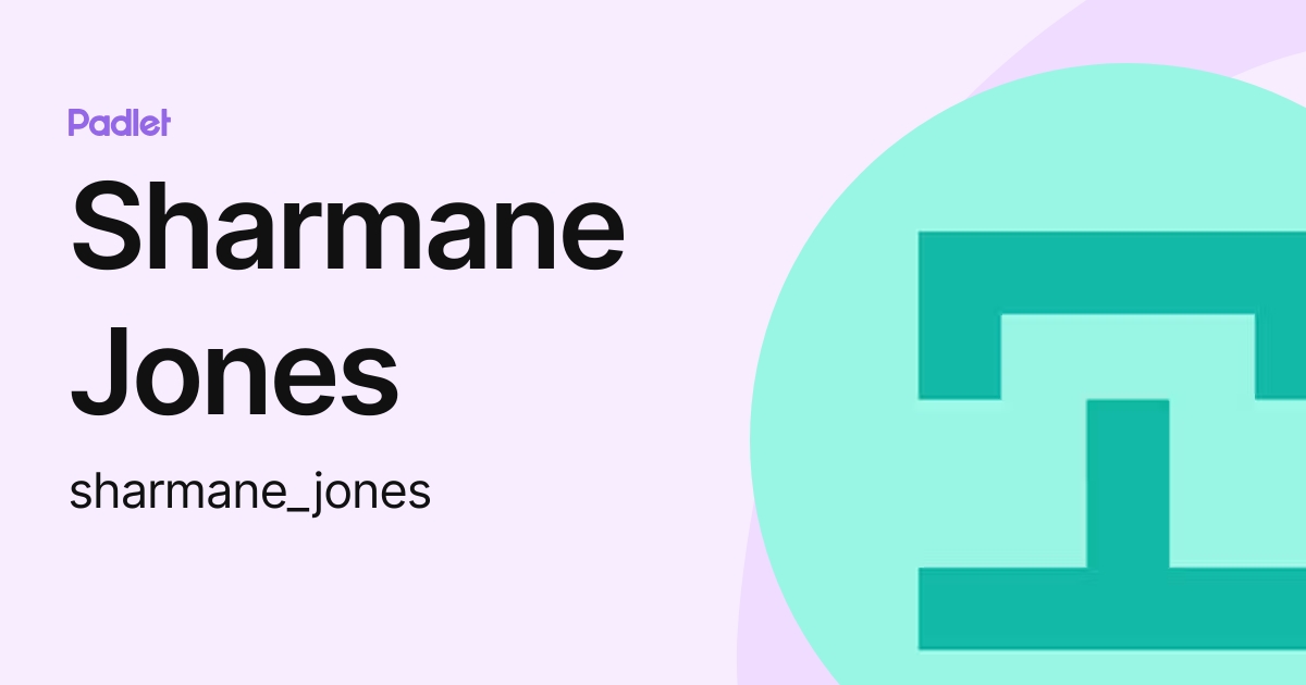 Sharmane Jones (sharmane_jones) profile | Padlet