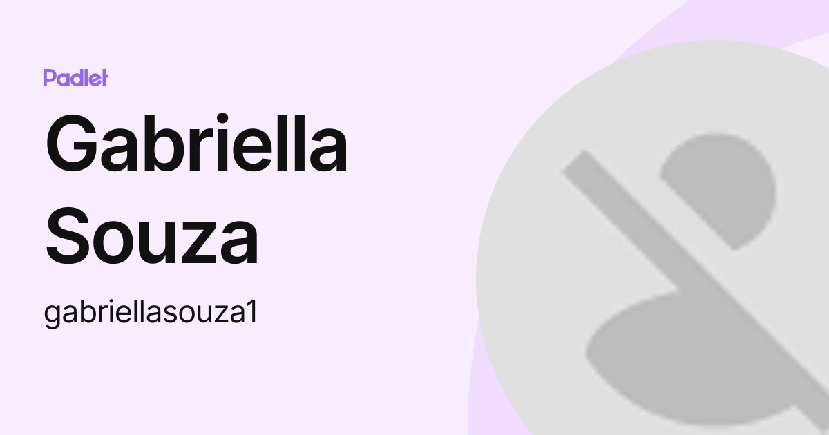 Gabriella Souza (gabriellasouza1) profile | Padlet