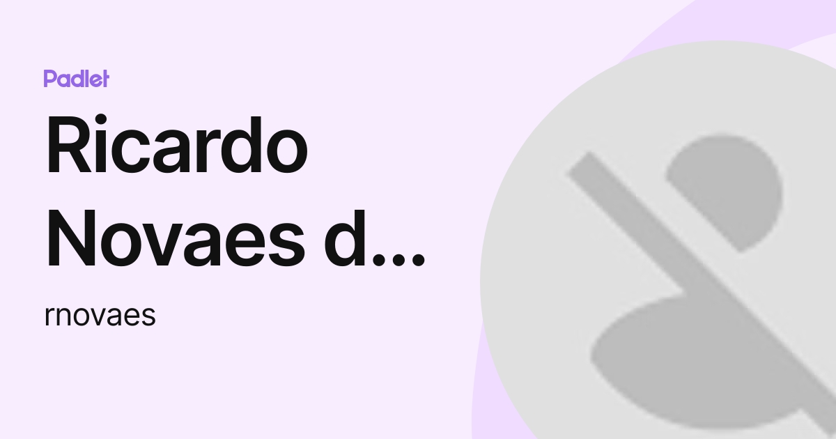 Ricardo Novaes de Oliveira (rnovaes) profile | Padlet