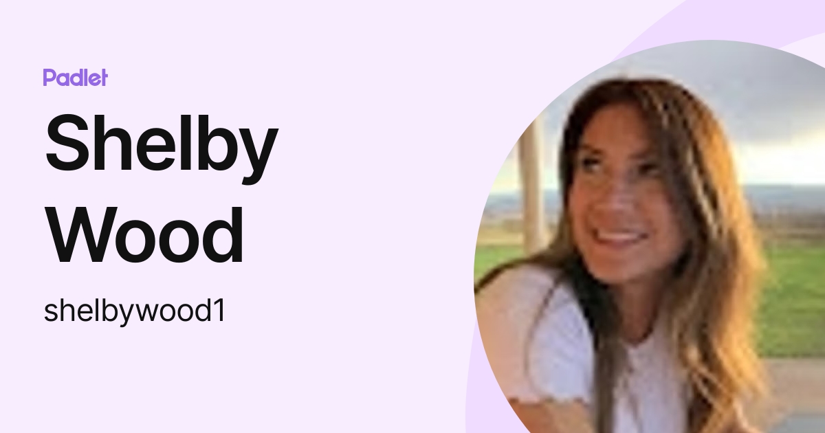 Shelby Wood (shelbywood1) profile | Padlet