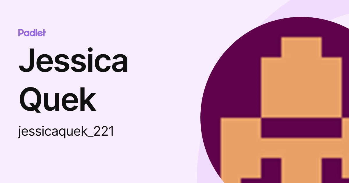 Jessica Quek (jessicaquek_221) profile | Padlet