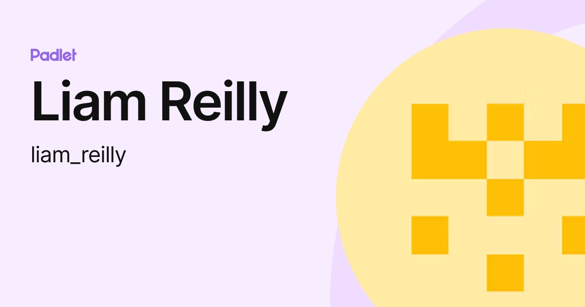 Liam Reilly (liam_reilly) profile | Padlet