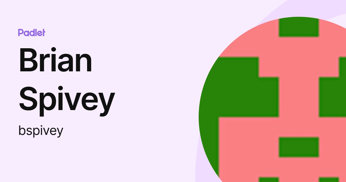 Brian Spivey (bspivey) profile | Padlet