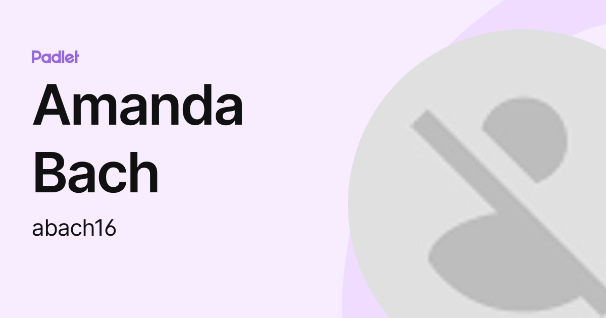 Amanda Bach (abach16) profile | Padlet