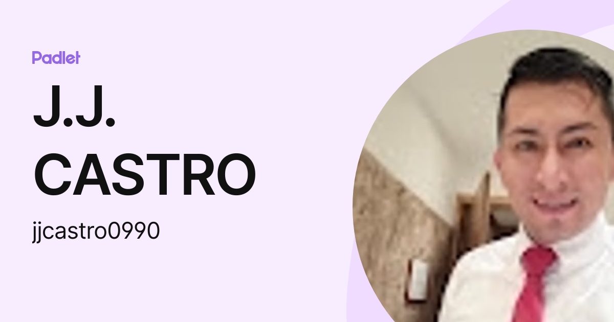 J.J. CASTRO (jjcastro0990) profile | Padlet