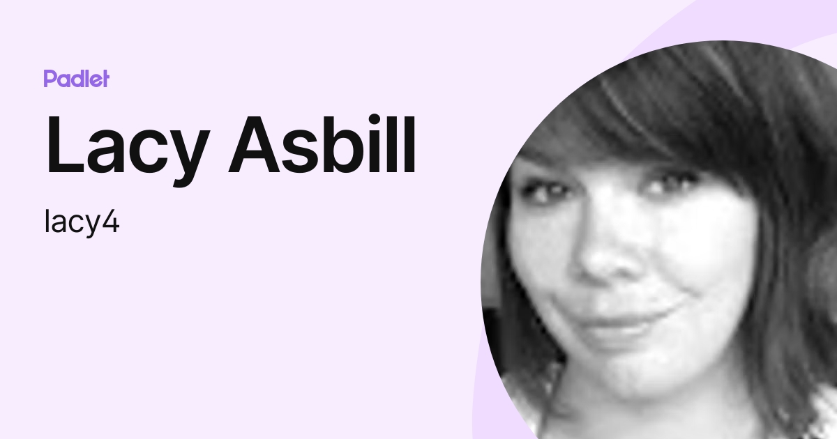 Lacy Asbill (lacy4) profile | Padlet