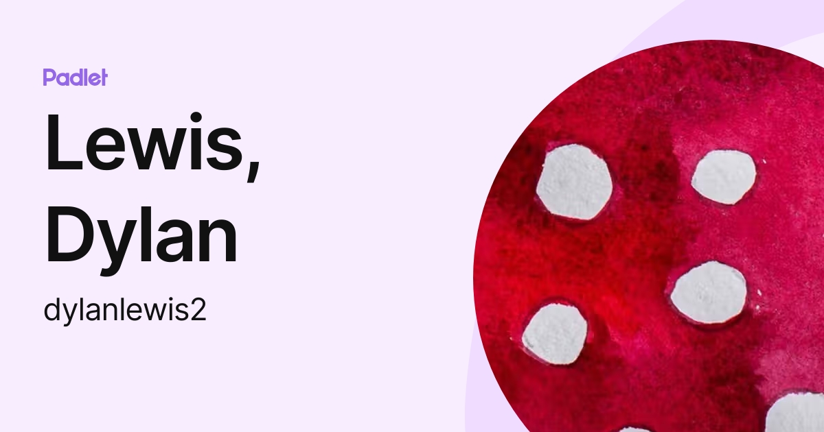 Lewis, Dylan (dylanlewis2) profile | Padlet