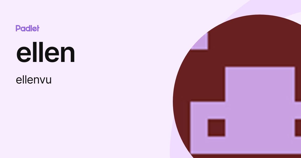 ellen (ellenvu) profile | Padlet