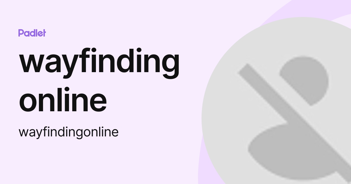 wayfinding online (wayfindingonline) profile | Padlet