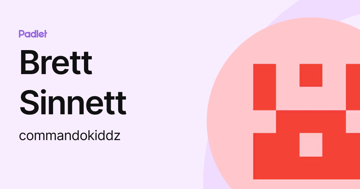 Brett Sinnett (commandokiddz) profile | Padlet
