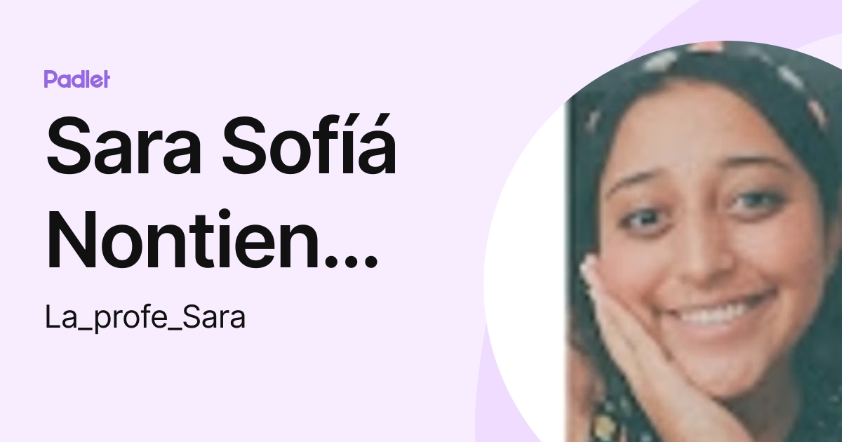 Sara Sofíá Nontien Nariño (La_profe_Sara) profile | Padlet