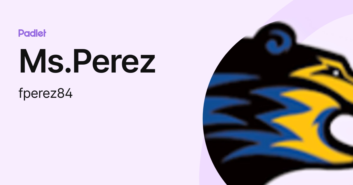 Ms Perez Fperez84 Profile Padlet