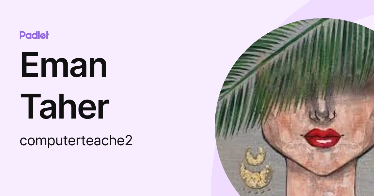 Eman Taher (computerteache2) profile | Padlet