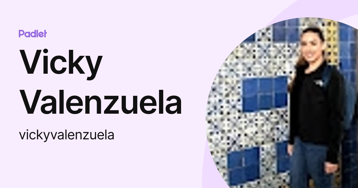 Vicky Valenzuela (vickyvalenzuela) profile | Padlet