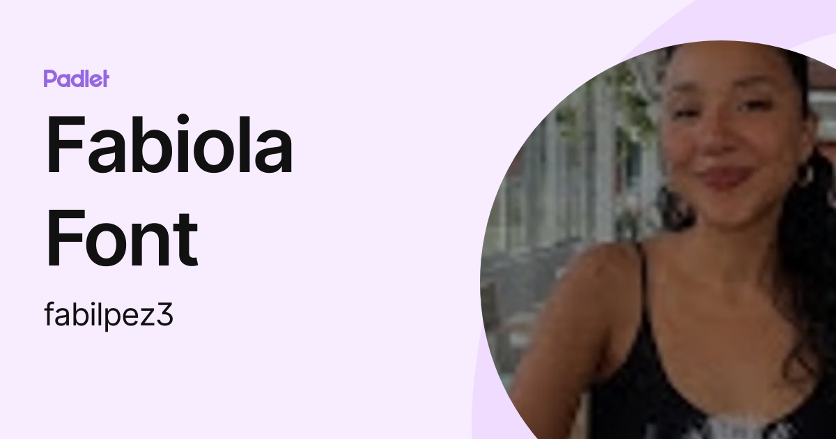 Fabiola Font (fabilpez3) profile | Padlet