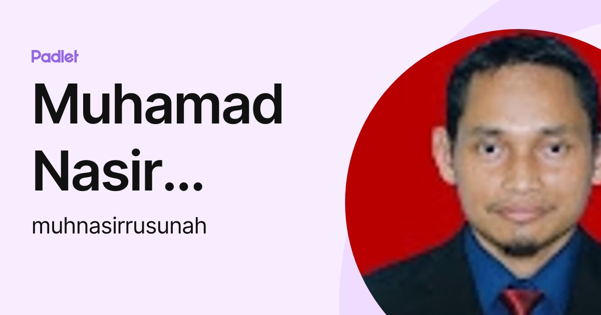 Muhamad Nasir Rusunah (muhnasirrusunah) profile | Padlet
