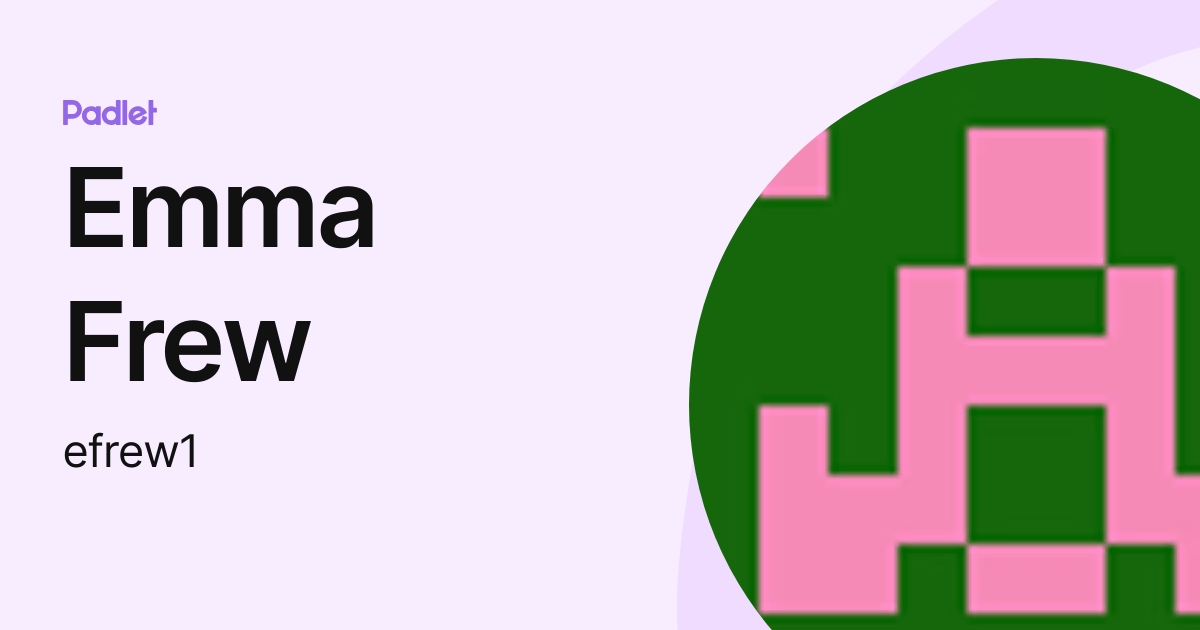 Emma Frew (efrew1) profile | Padlet