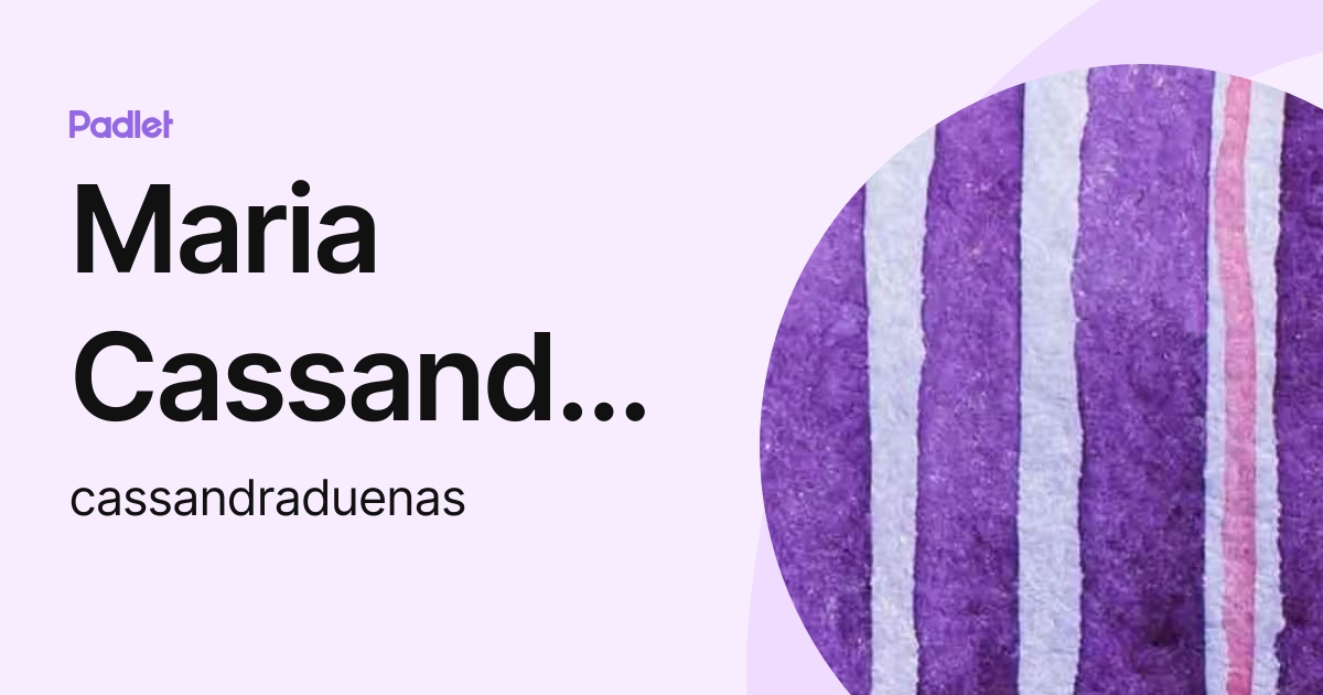 Maria Cassandra F. Dueñas (cassandraduenas) profile | Padlet