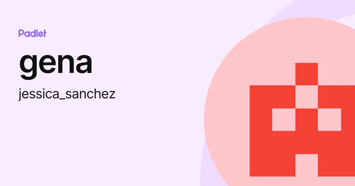gena (jessica_sanchez) profile | Padlet
